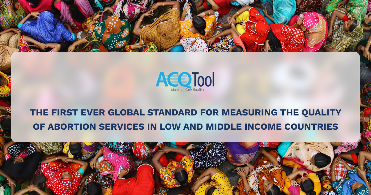 ACQTool | Global Standard for Measuring Abortion Care Quality